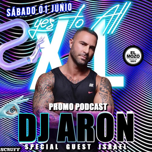 Stream DJ ARON (ISRAEL) - PROMO PODCAST - YES TO ALL XL by EL MOZO ...