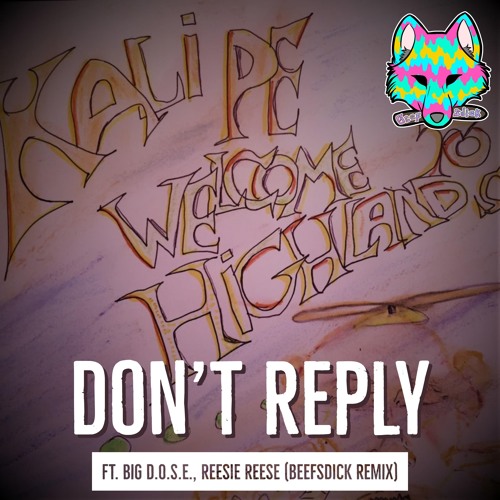 Stream Kalipe - Don't Reply Ft. Big D.O.S.E., Reesie Reese (Beefsdick ...