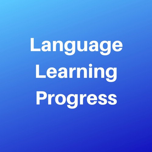 Stream episode Language Learning Progress by Learn Languages with LingoSteve podcast | Listen ...