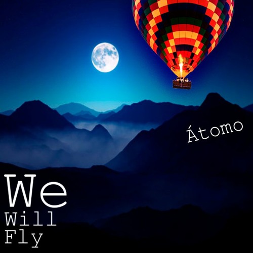 Stream We Will Fly - Átomo by Tenderly | Listen online for free on ...