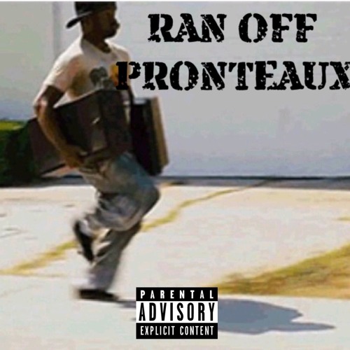 Stream Ran off by Pronteaux | Listen online for free on SoundCloud