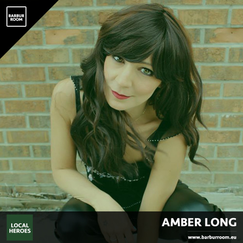 Stream BRM Local Heroes #025 - AMBER LONG - www.barburroom.eu by Barbur ...