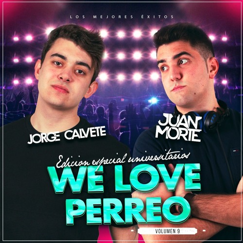 Stream We Love Perreo Vol.9 by Juan Morte & Jorge Calvete by Juan Morte ...