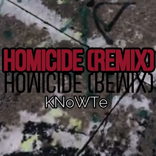 Stream KNoWTe - Homicide (Logic ft. Eminem Remix) by KNoWTe | Listen ...