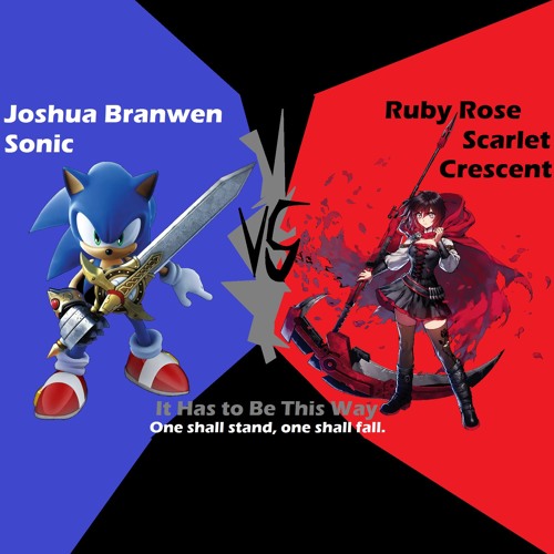 Stream Sonic VS Ruby Rose (It Has To Be Black Knight) by ...