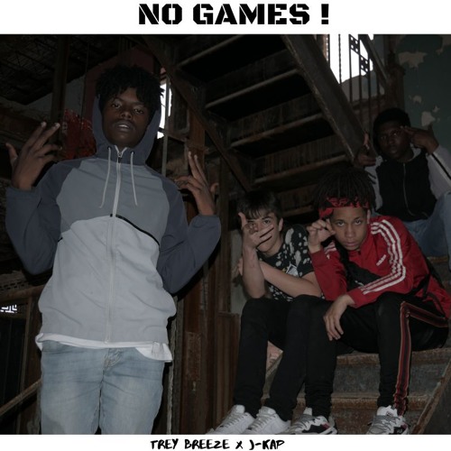 Stream No Games! (Feat. J-Kap) by Trey Breeze | Listen online for free ...