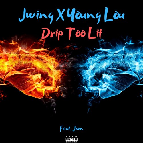 Stream Jwing X Young Lou Drip Too Lit (Feat. Jam) [Prod. By Dark Fader ...