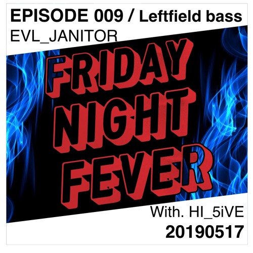 Stream FNF Radio Channel Episode 009 - EVL JANITOR / Leftfield bass by ...