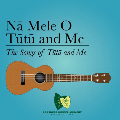 Stream Partners in Development Foundation | Listen to Nā Mele O Tūtū ...