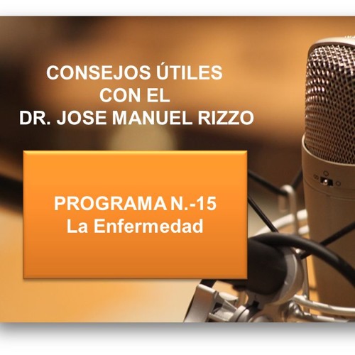Stream Consejos Útiles con el Dr. José Manuel Rizzo. Programa N.- 15 ...