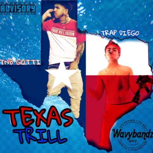 Stream Texas Trill ft. TNB Gotti (prod. by Wavybandz) by TrapDiego ...