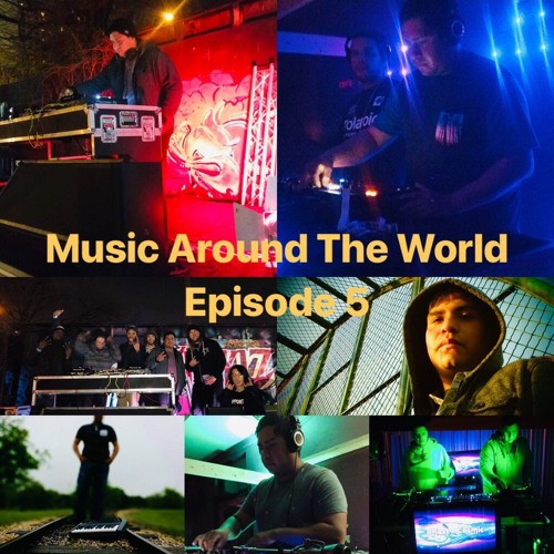 Stream Music Around The World With DJ Cosmic (Episode 5) by Dj cOsM!c ...