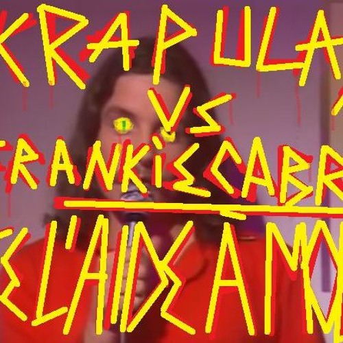 Stream Krapulax VS Frankie Cabrel - Je L'Aide À Mourir by Krapulax ...