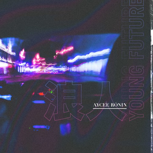 Stream Young Future by Aycee Rōnin | Listen online for free on SoundCloud