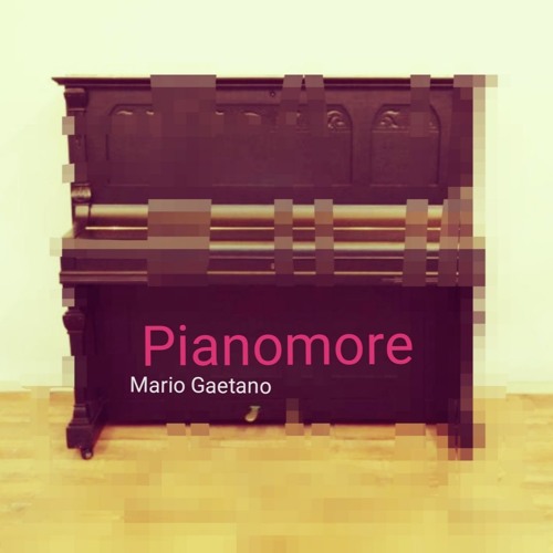 Stream PIANOMORE by Mario Gaetano | Listen online for free on SoundCloud