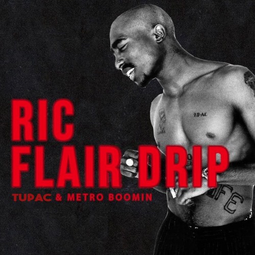 Stream Tupac - 'Ric Flair Drip' (REMIX by Dutchi) by Dutchi0118 ...