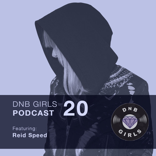 Stream DnB Girls Podcast #20 - Reid Speed by DnB Girls | Listen online for free on SoundCloud