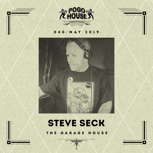 Stream Pogo House Podcast #040 - Steve Seck (May 2019) by Pogo House ...