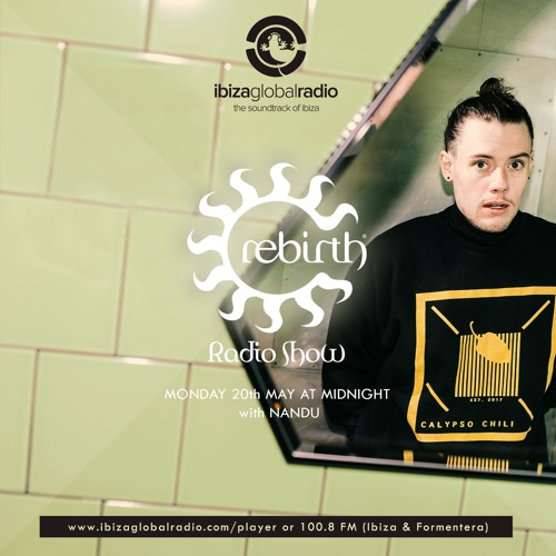 Stream Rebirth Radio Show with Nandu 20-05-2019 by Rebirth Records ...