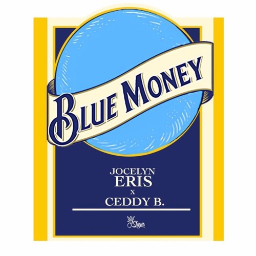 Stream Jocelyn Eris x Ceddy B - Blue Money by Jocelyn Eris | Listen ...
