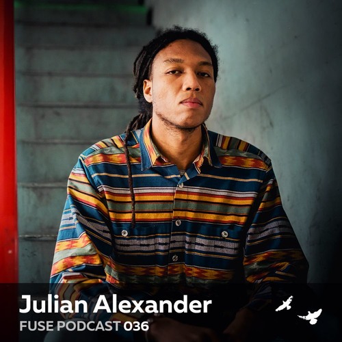 Stream FUSE Podcast #36 - Julian Alexander by FUSE London | Listen ...