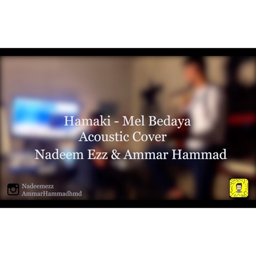 Stream Hamaki - Mel Bedaya / حماقي - م البداية Acoustic Cover By Nadeem ...