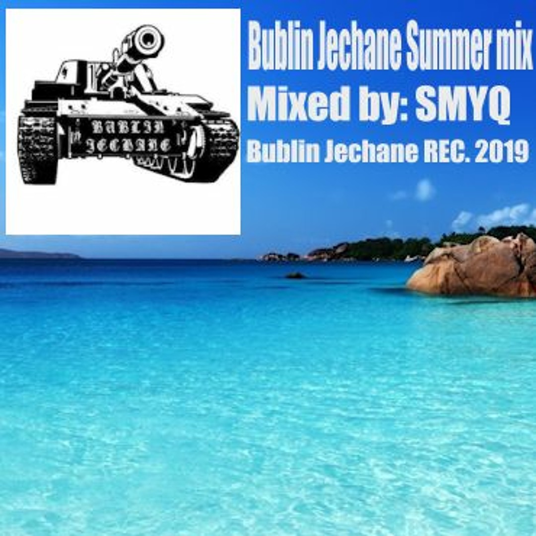 Stream Bublin Jechane Summer Mix 2019 (Mixed By SMYQ) by Bublin Jechane ...