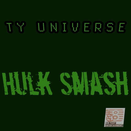 Stream Hulk Smash by Ty Universe | Listen online for free on SoundCloud