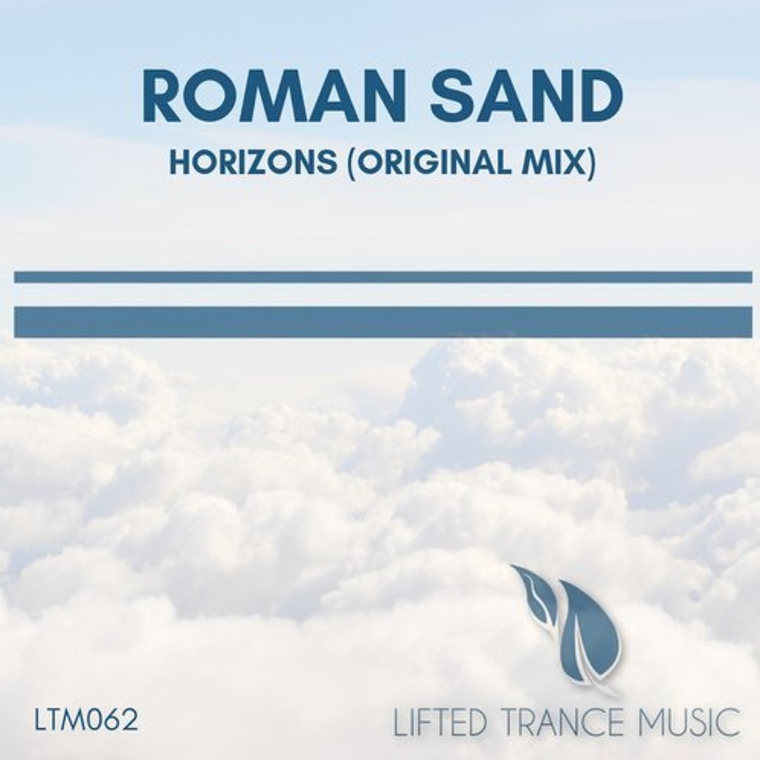 Stream Roman Sand - Horizons (Original Mix) by Lifted Trance Music ...