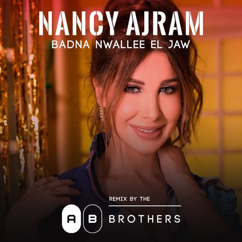 Stream BADNA NWALLE3 EL JAW- The AB Brothers Remix by THE AB BROTHERS ...