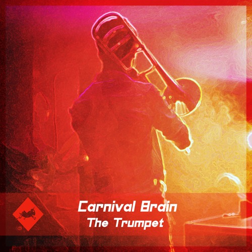 Stream Carnival Brain - The Trumpet by Carnival Brain | Listen online ...