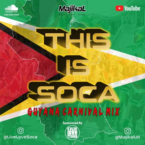 Stream This Is Soca - Guyana Carnival Mix 2019 By DJ Majikal by Live ...
