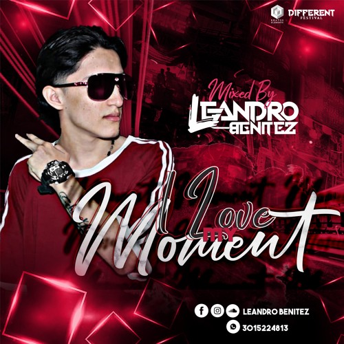 Stream I LOVE MY MOMENT-- LEANDRO BENITEZ by Leandro Benitez | Listen online for free on SoundCloud