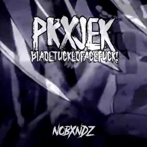 Stream PRXJEK - BLADETUCKEDFACEFUCK (Nightcore) by Nightcore Boy ...