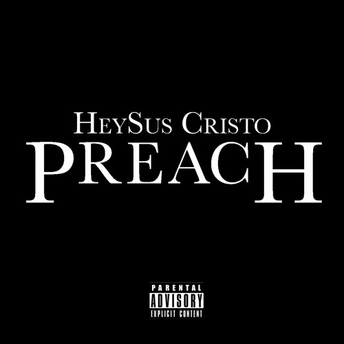 Stream Preach - HeySus Cristo by HeySusCristo | Listen online for free ...