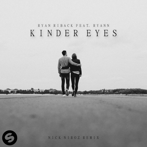 Stream Ryan Riback - Kinder Eyes (feat. Ryann) (Nick Niroz Remix) by ...