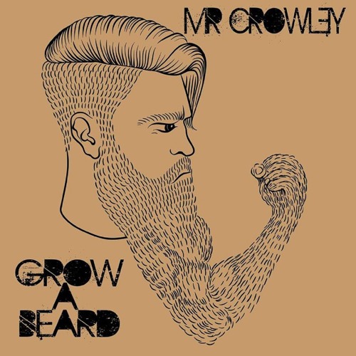 Stream GROW A BEARD by MR. CROWLEY | Listen online for free on SoundCloud