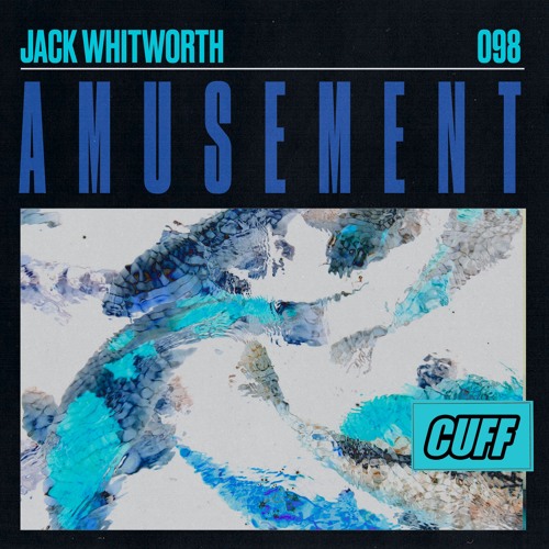 Stream CUFF098: Jack Whitworth - Amusement (Original Mix) [CUFF] by ...