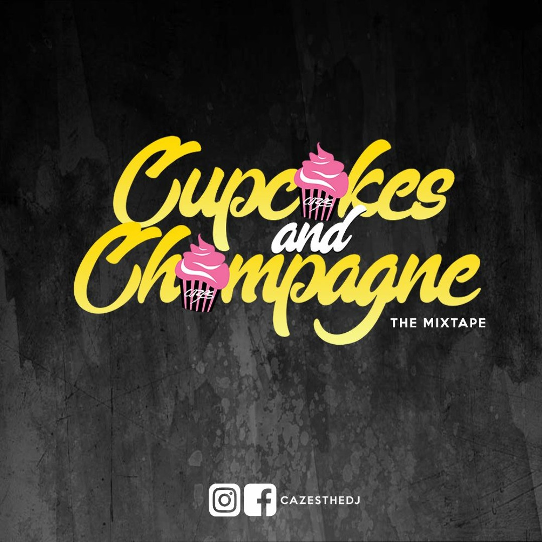 Stream Cupcakes & Champagne - The Mixtape (Vol. II) by Cazes Mixes ...