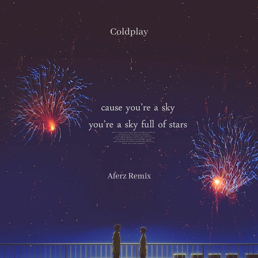Coldplay Sky Full Of Stars Tumblr