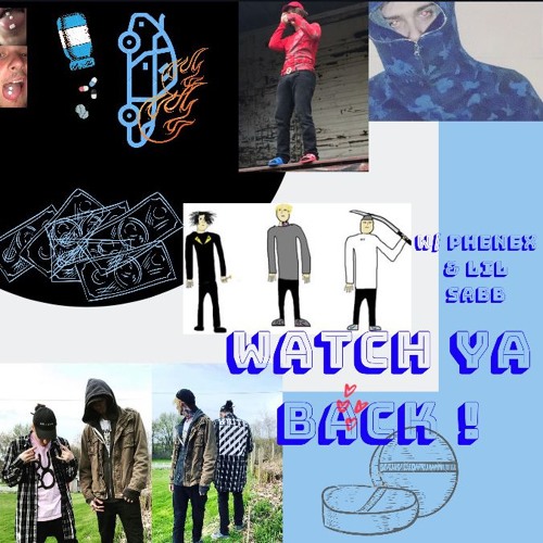 Stream WATCH YA BACK! w/ Phenex & Lil Sabb by swaghenny | Listen online ...