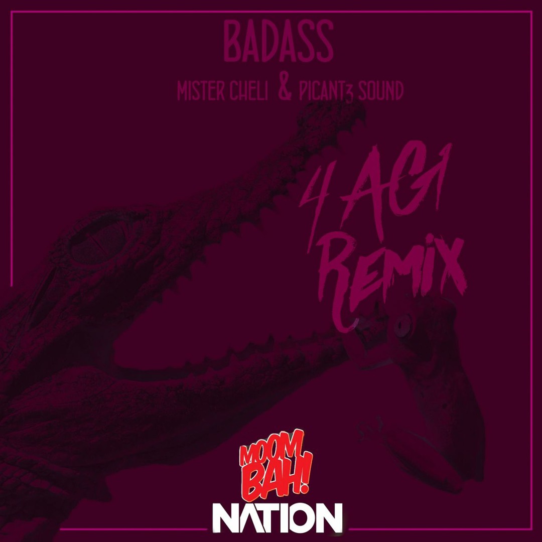 Stream BADASS - MISTER CHELI & PICANT3 SOUND (4AG1 REMIX) by Moombah ...