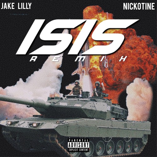 Stream ISIS (Remix)- Jake Lilly & Nickotine by Jake Lilly | Listen ...