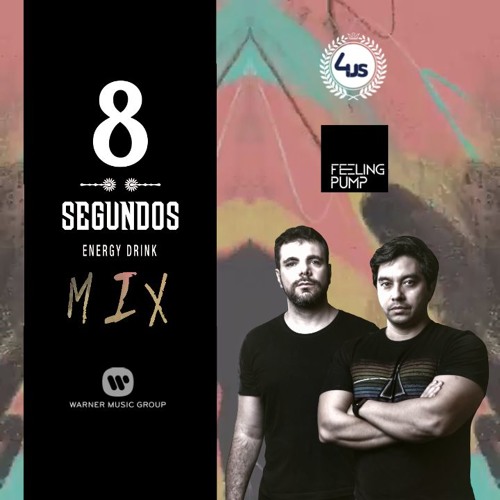 Stream 8 SEGUNDOS" Energy Drink MIX @4US by Feeling Pump | Listen ...