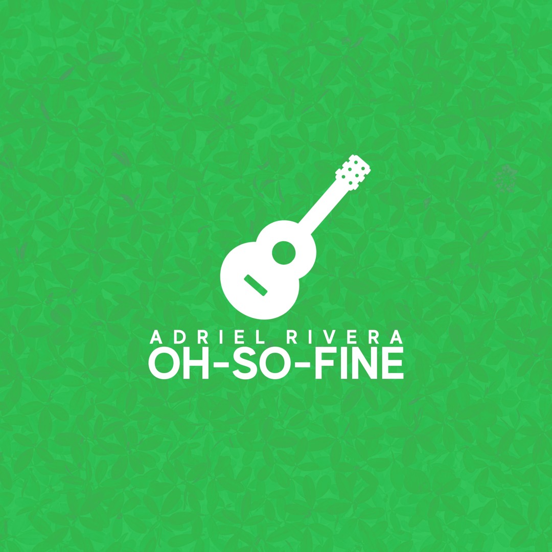 Stream Oh-So-Fine by Adriel Rivera | Listen online for free on SoundCloud
