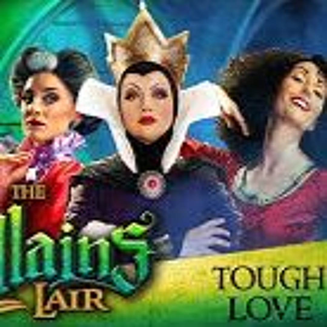 Stream THE VILLAINS LAIR (Ep.2) - Tough Love (A Disney Villains Musical ...