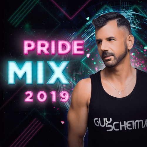 Stream Guy Scheiman Pride Mix 2019 ##FREE DOWNLOAD## by Guy Scheiman ...