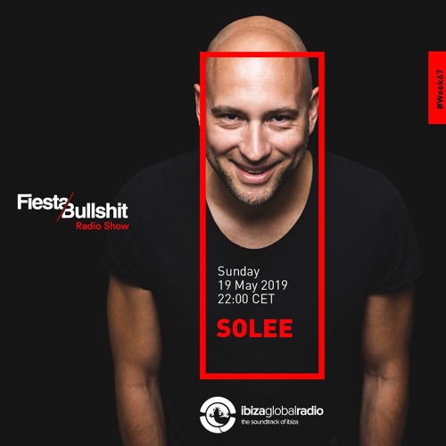 Stream Podcast for Ibiza Global Radio | pres. by Fiesta & Bullshit by ...