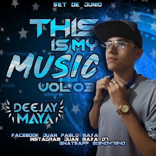 Stream THIS IS MY MUSIC - VOL 03 - MIXED BY: DJ MAYA - (SET DE JUNIO ...