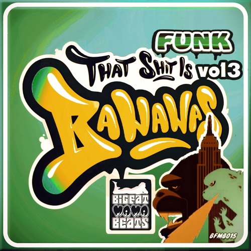 Stream Big Fat Mama Beats™ | Listen to V/A - Funk Bananas Vol.3 ...